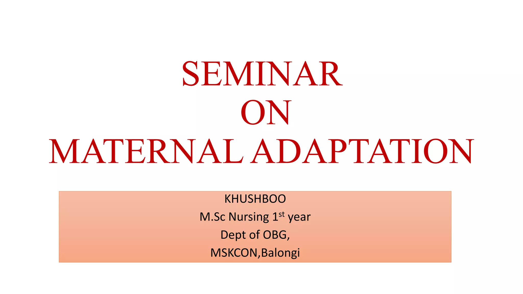 Maternal adaptation in pregnancy | PPTX