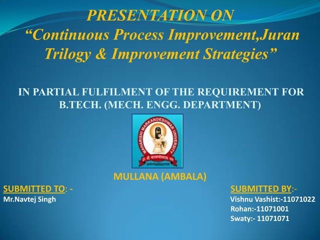 presentation on continuous process improvement,juran trilogy and ...