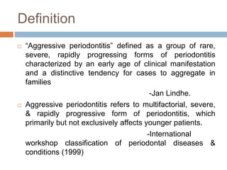 Aggressive Periodontitis | PPTX