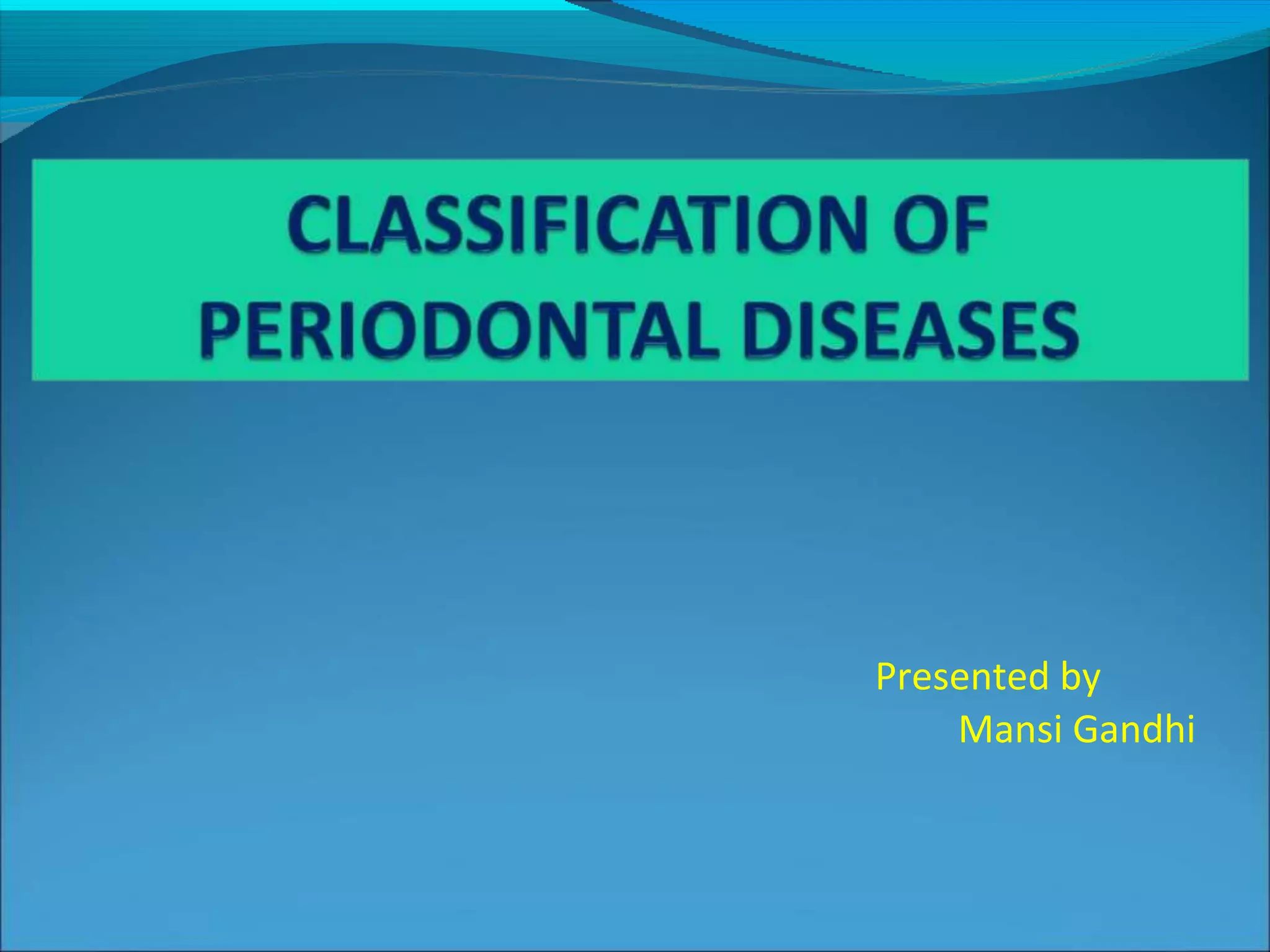 Seminar on classification of periodontal diseases | PPT