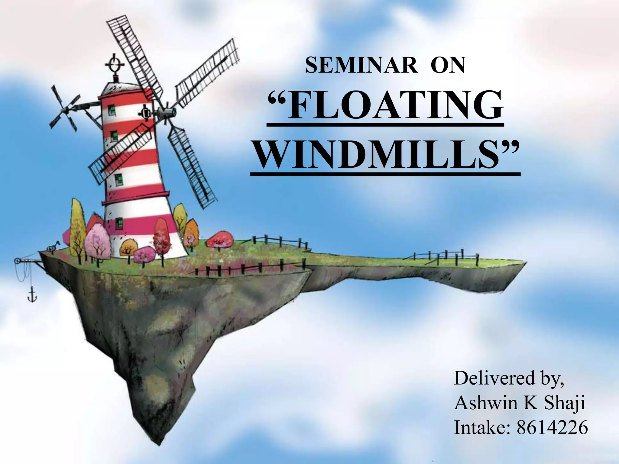 Seminar on floating windmill | PPTX