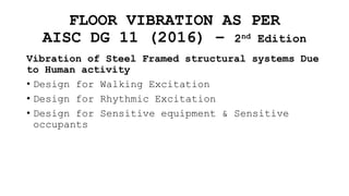 SEMINAR ON FLOOR VIBRATION AS PER AISC DG 11 | PPT