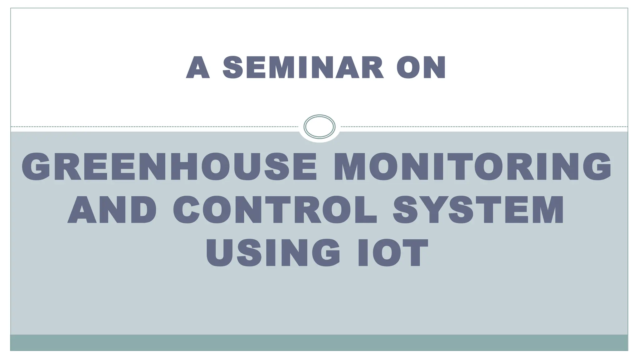Seminar on Green House Monitoring with Control | PPT