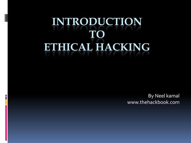 Introduction To Ethical Hacking | PPTX