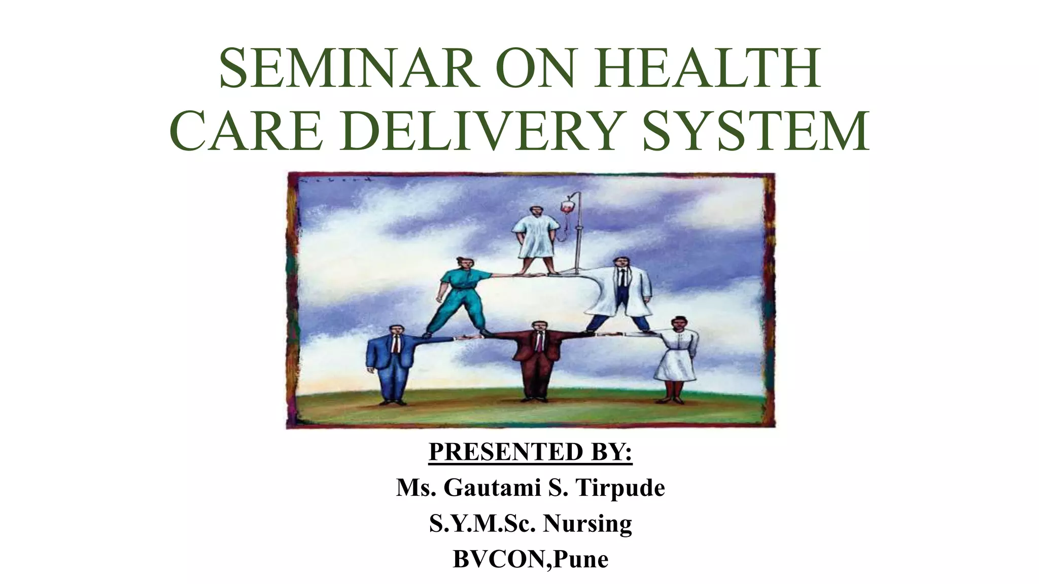 Seminar on health care delivery system | PPT