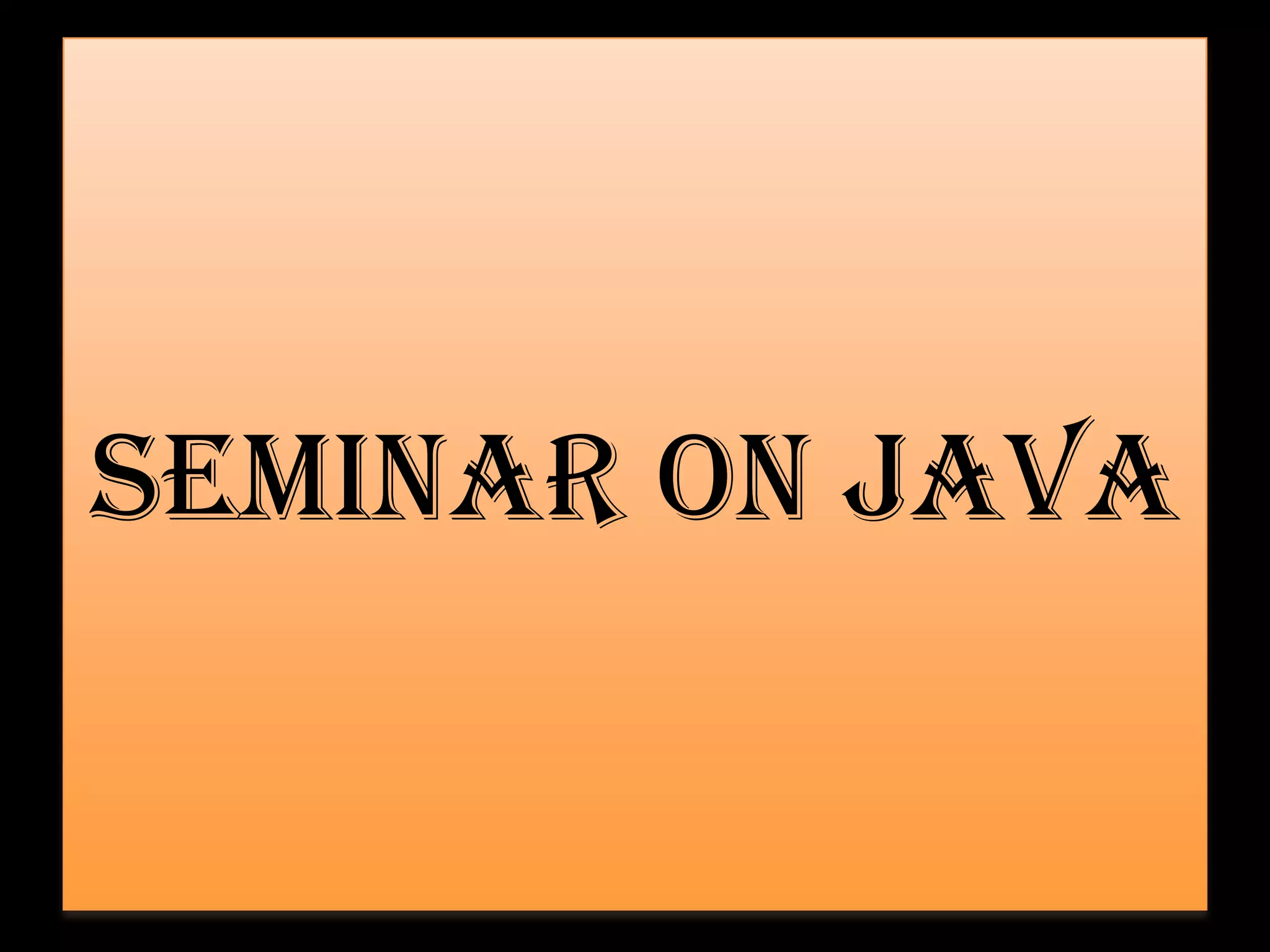 Seminar on java | PPSX