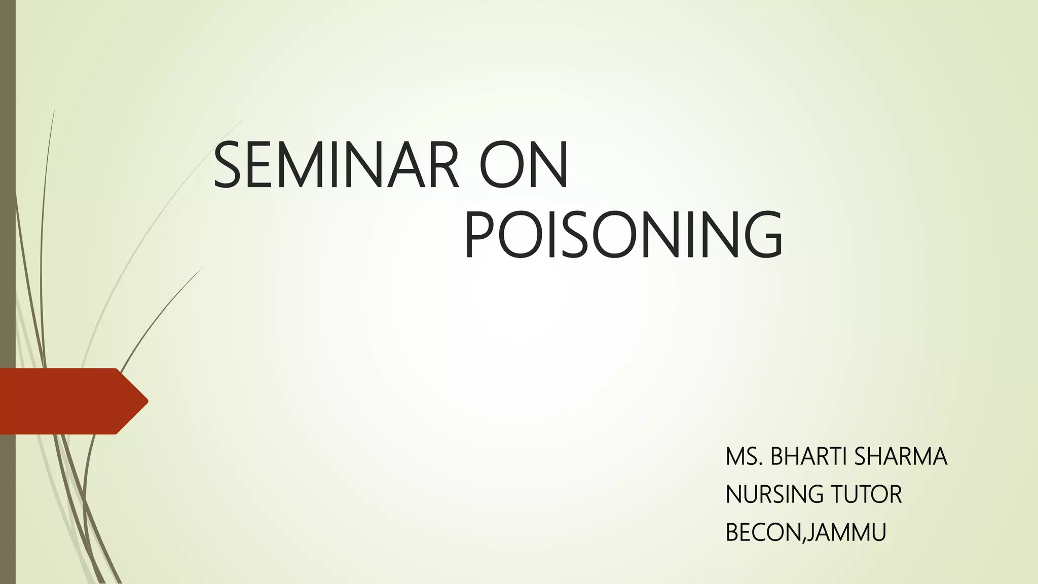 poisoning, its types and emergent management. | PPTX