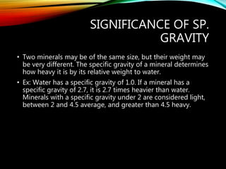 Glimpse on Specific Gravity , Hardness, Tenacity ,Porosity, Fisibility ...