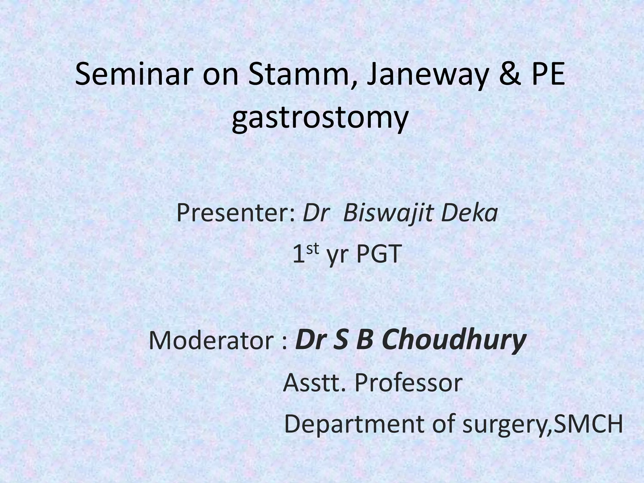 Seminar on stamm, janeway & PE gastrostomy | PPTX