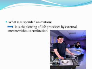 Seminar on suspended animation | PPTX