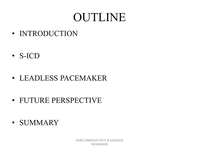 LEADLESS PACEMAKER AND SUBCUTANEOUS ICD | PPT