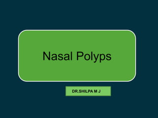 Nasal Polyps | PPTX