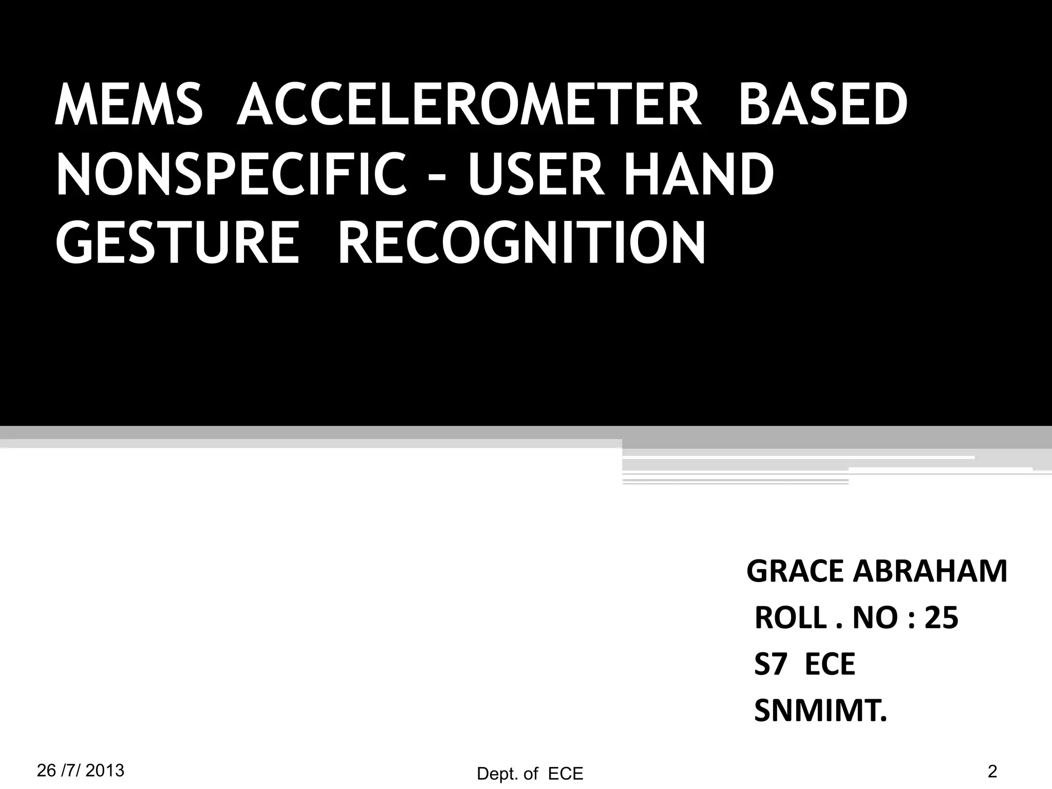 MEMS ACCELEROMETER BASED NONSPECIFIC – USER HAND GESTURE RECOGNITION | PPT