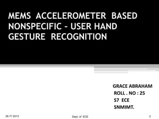 MEMS ACCELEROMETER BASED NONSPECIFIC – USER HAND GESTURE RECOGNITION | PPTX