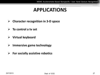 MEMS ACCELEROMETER BASED NONSPECIFIC – USER HAND GESTURE RECOGNITION | PPTX