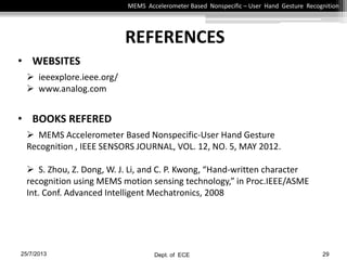 MEMS ACCELEROMETER BASED NONSPECIFIC – USER HAND GESTURE RECOGNITION | PPTX