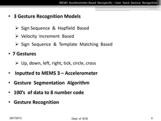 MEMS ACCELEROMETER BASED NONSPECIFIC – USER HAND GESTURE RECOGNITION | PPTX