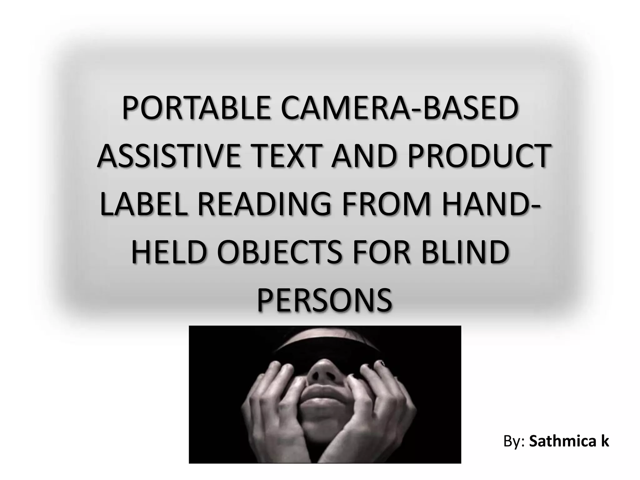 PORTABLE CAMERA-BASED ASSISTIVE TEXT AND PRODUCT LABEL READING FROM ...