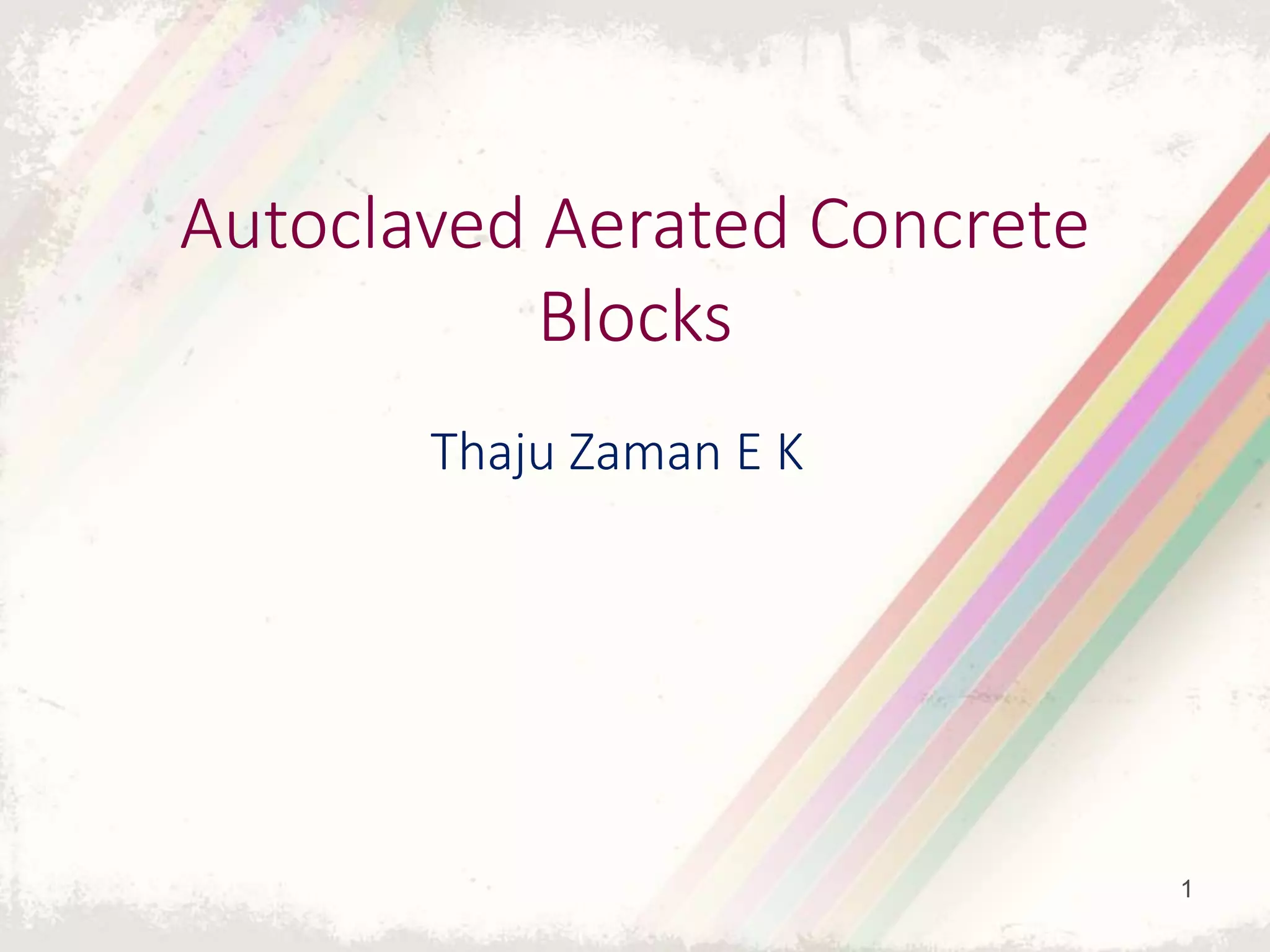 Autoclaved Aerated Concrete Blocks | PPTX