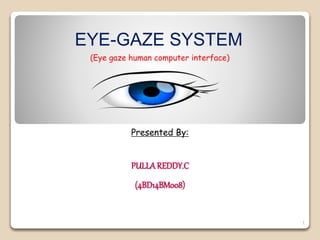 EYE GAZE SYSTEM | PPTX