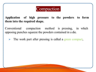 Advancements in powder metallurgy | PPTX