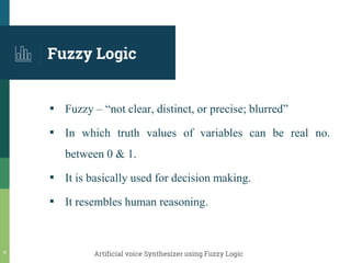 Artificial Voice synthesizer using fuzzy logics | PPT