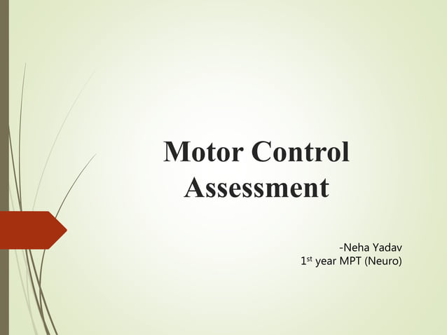 Motor control Assessment | PPTX | Physical Therapy | Wellness