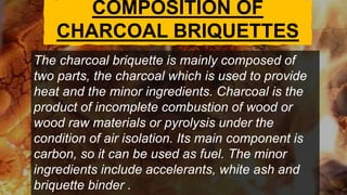 production of charcoal briquettes | PPTX