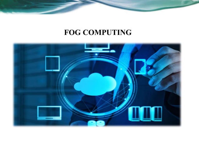 Seminar ppt fog comp | PPTX