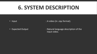 Video Description using Deep Learning | PPTX | Video Software | Computer Software and Applications
