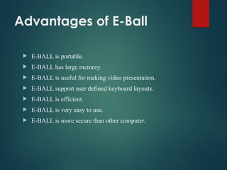 SEMINAR PPT ON E BALL.pptx it is for e ball | PPT