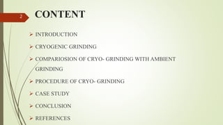 cryogenic grinding of spices | PPTX