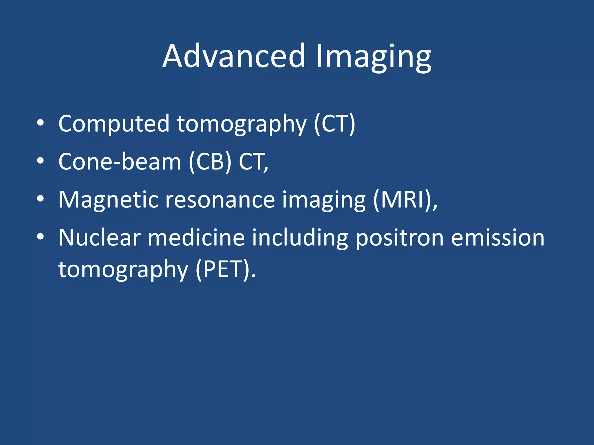 ADVANCED IMAGING MODALITIES IN ORAL & MAXILLOFACIAL BY DR. ADHIRAJ ...