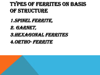 Ferrites and its types with Application of ferrites | PPTX