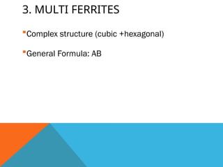 Ferrites and its types with Application of ferrites | PPTX