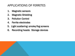 Ferrites and its types with Application of ferrites | PPTX