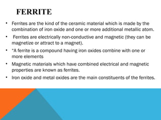Ferrites and its types with Application of ferrites | PPTX