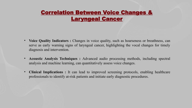 Detection of Laryngeal Cancer using audio processing. | PPTX