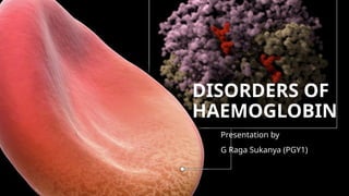 Disorders of hemoglobin and hemoglobinopathies | PPTX