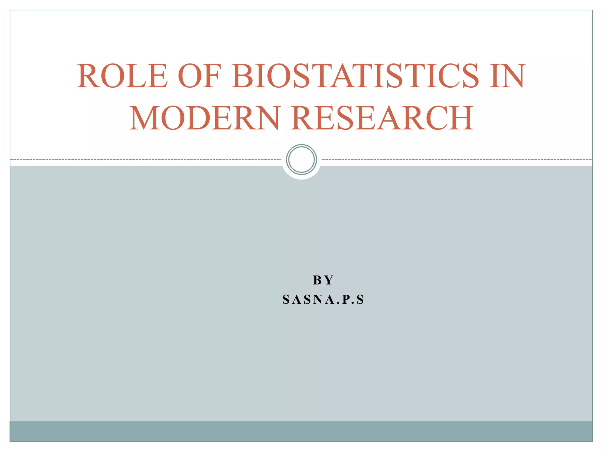 importance of biostatics in modern reasearch | PPTX