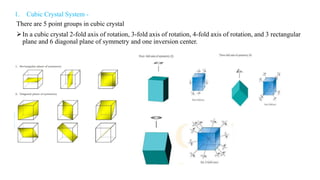 Symmetric properties of crystal system | PPTX