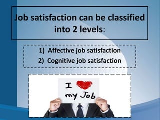 Job Satisfaction and Theories of Job Satisfation | PPTX