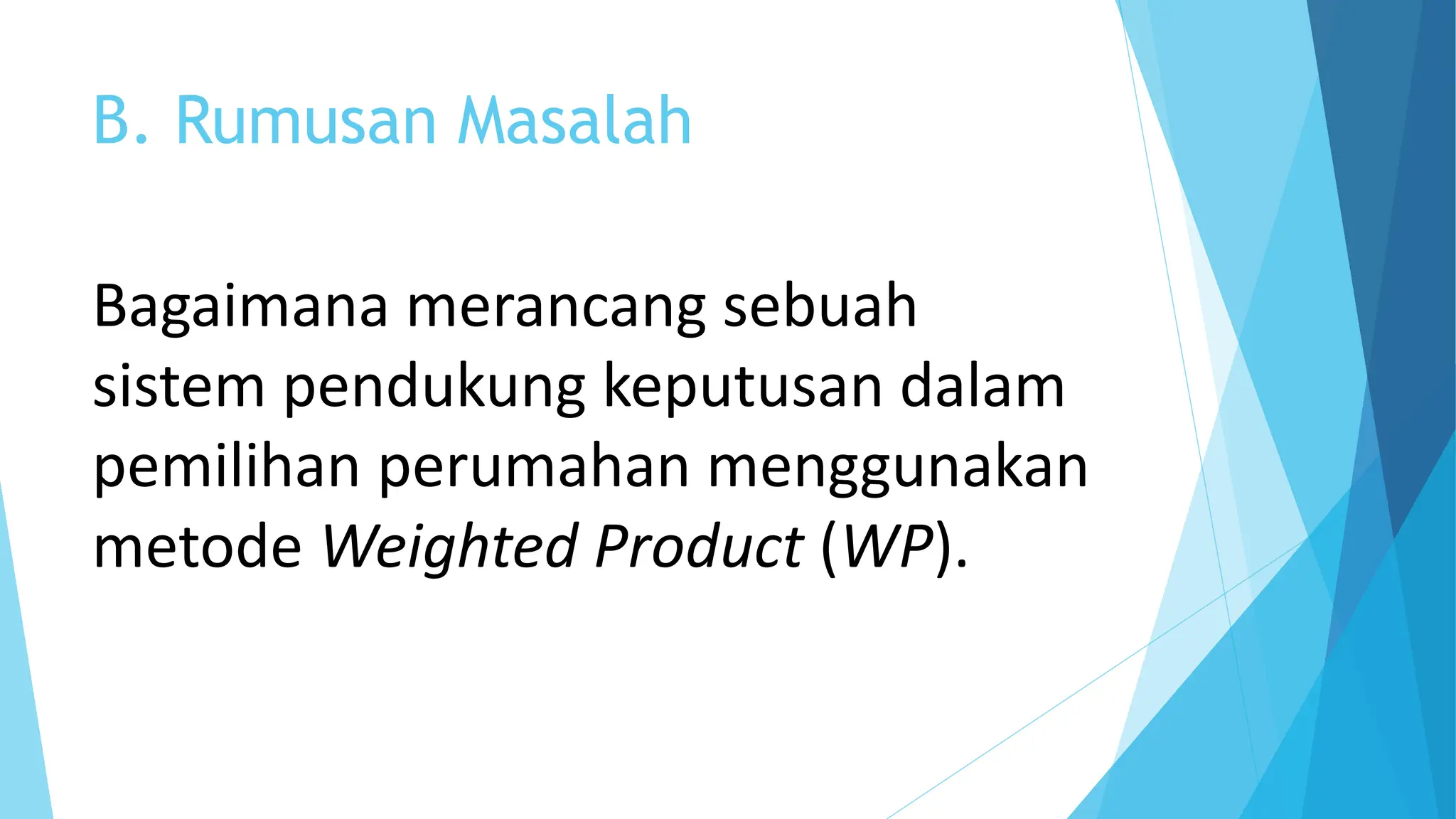 PROPOSAL SISTEM PENDUKUNG KEPUTUSAN PEMILIHAN PERUMAHAN MENGGUNAKAN ...