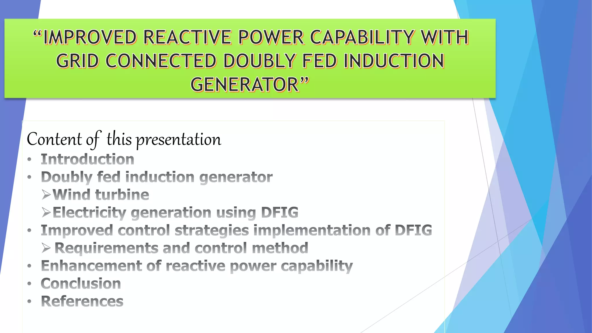 Improved Reactive Power Capability Of Grid Connected Doubly Fed Induction Generator Ppt
