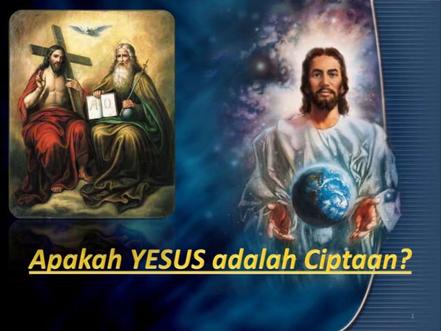 Seminar rohani diskusi alkitab apakah yesus adalah ciptaan revised | PPTX