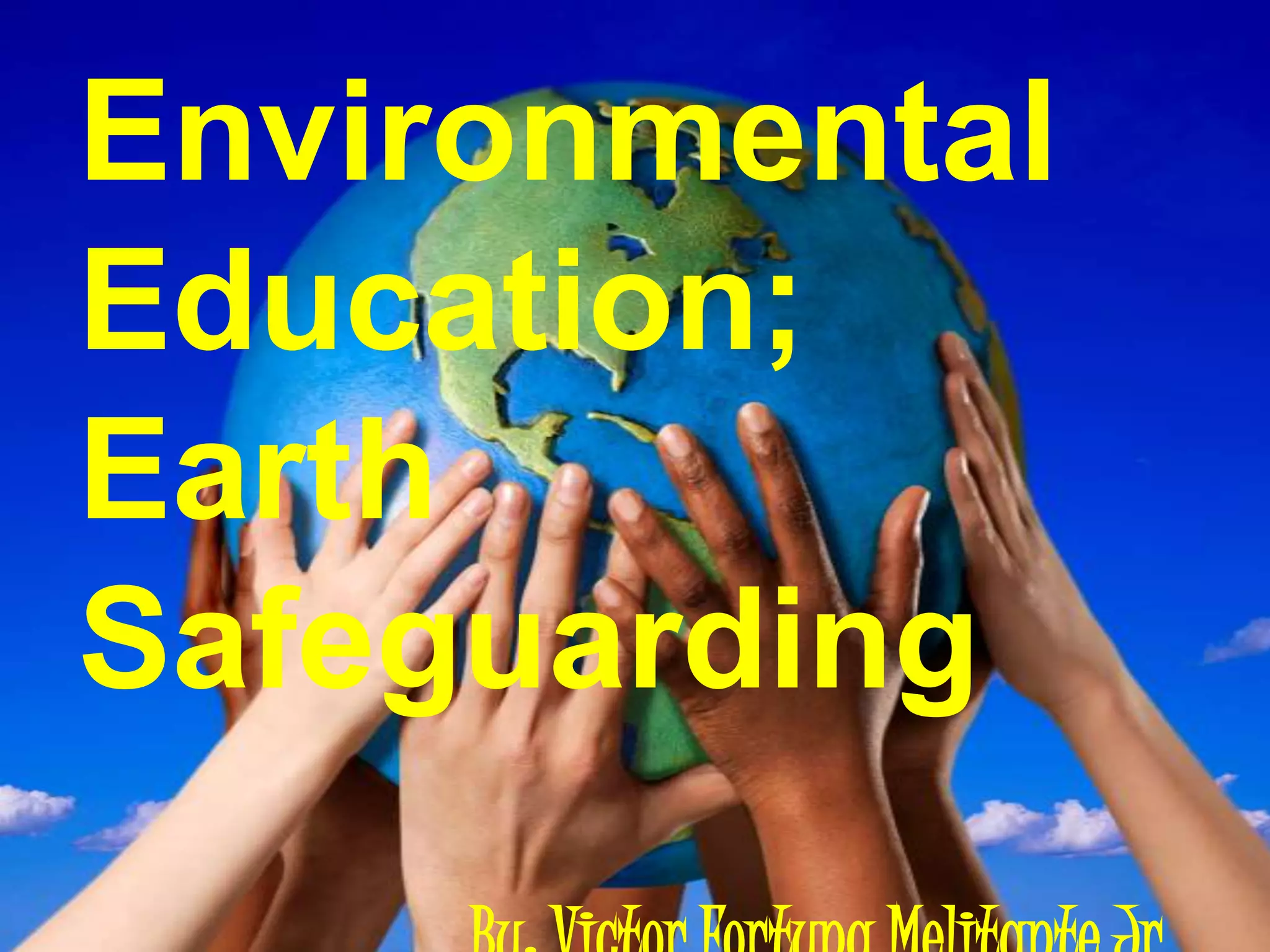 Environmental Education and Earth Safeguarding-Holy Trinity College GenSan | PPT