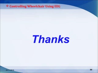 Controlling Wheelchair Using Electroencephalogram(EEG) | PPT
