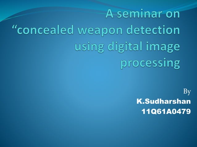 concealed weapon detection using digital image processing | PPTX | Cameras and Camcorders ...