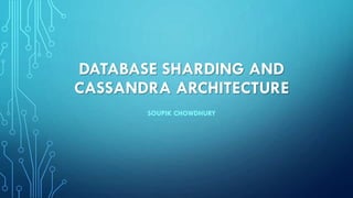 Database Shrading and cassandra architecture | PPT
