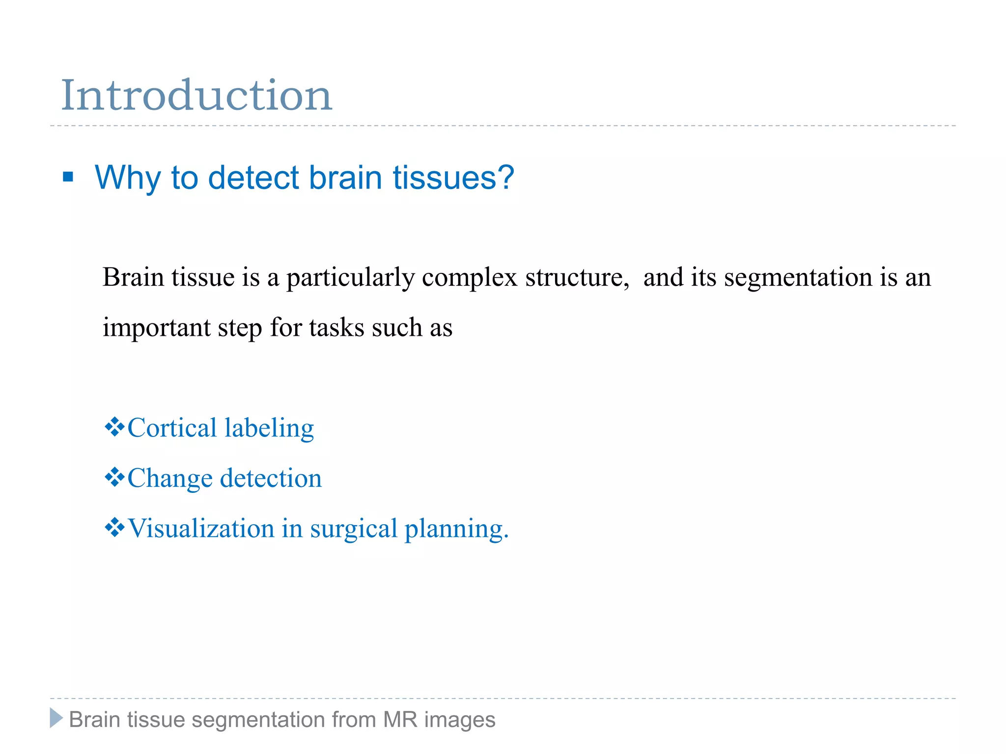 Brain tissue segmentation from MR images | PPT